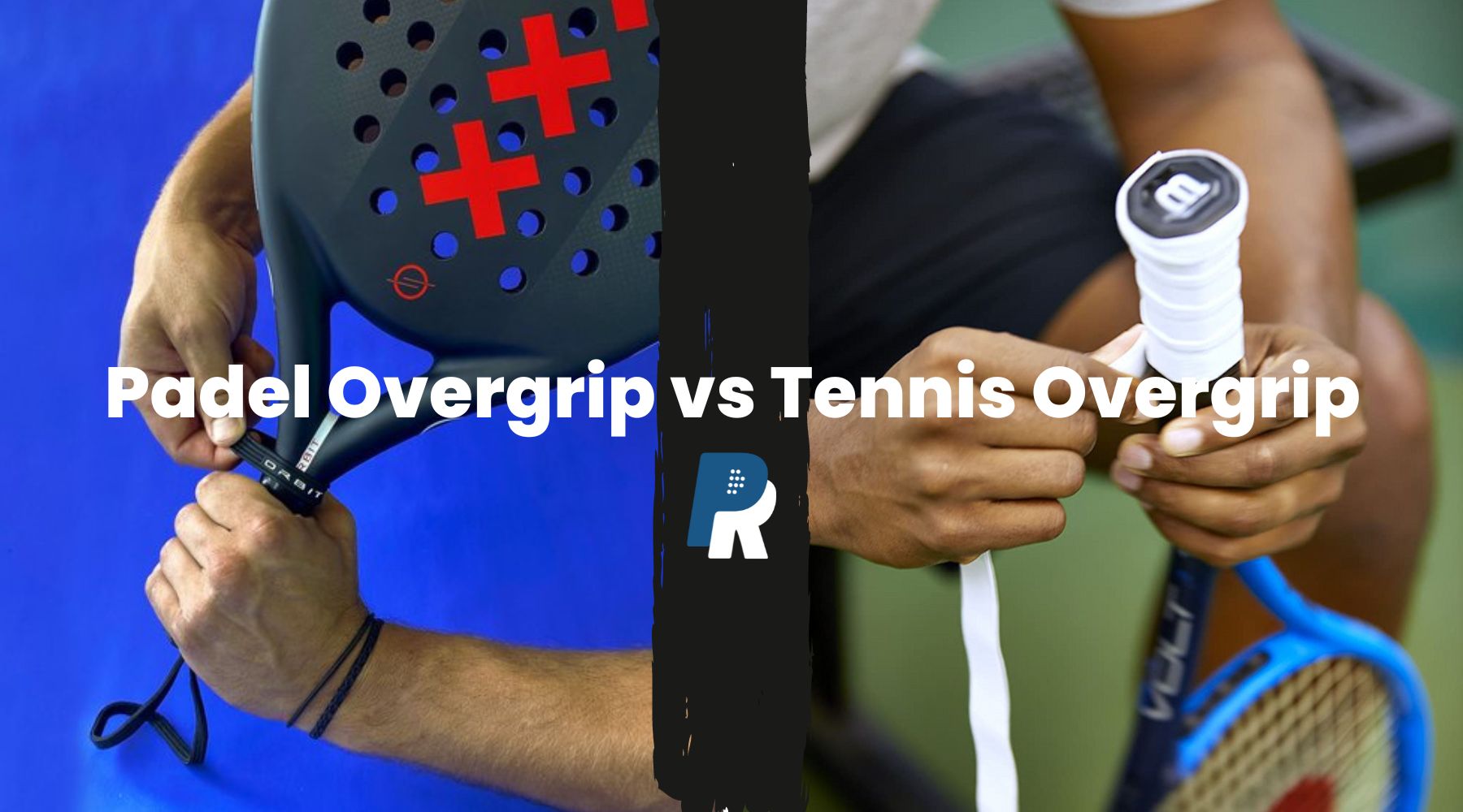 Padel Overgrips vs. Tennis Overgrips: What Sets Them Apart? – Padel Racket