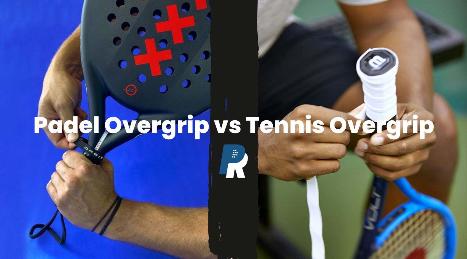 Padel Overgrips vs. Tennis Overgrips: What Sets Them Apart? – Padel Racket